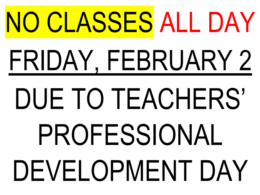 Friday, February 2: NO SCHOOL- Non-Instructional Day